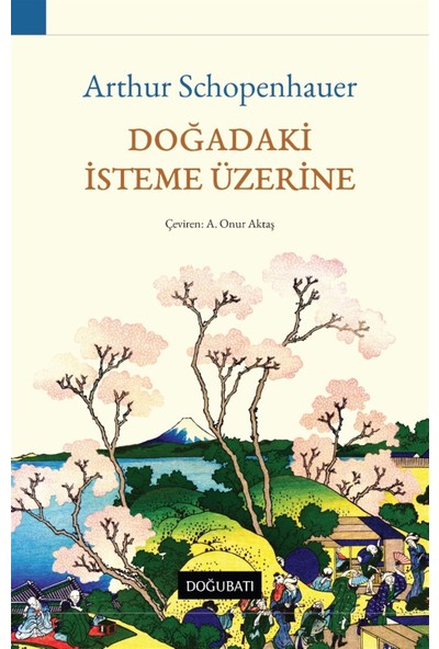 Doğadaki Isteme Üzerine - Arthur Schopenhauer Doğadaki Isteme Üzerine - Arthur Schopenhauer