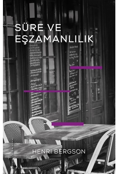 Süre ve Eşzamanlılık - Henri Bergson
