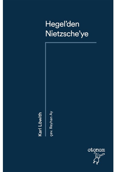 Hegel’den Nietzsche’ye - Karl Löwith Hegel’den Nietzsche’ye - Karl Löwith
