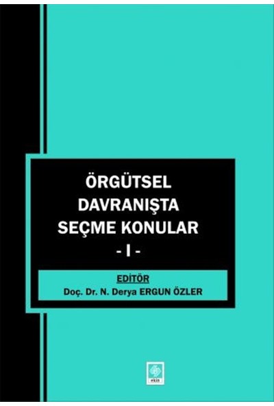 Örgütsel Davranışta Seçme Konular 1 - Derya Ergun Özler Örgütsel Davranışta Seçme Konular 1 - Derya Ergun Özler