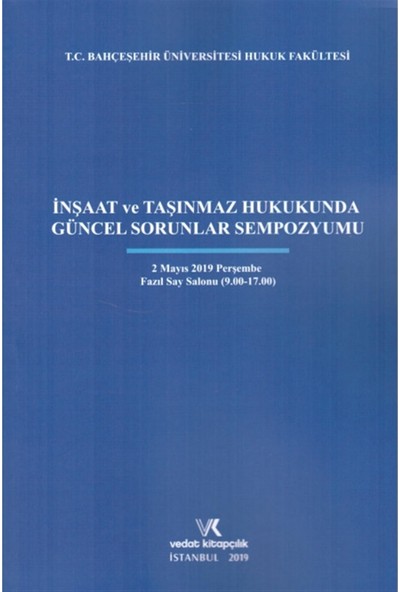 Inşaat ve Taşınmaz Hukukunda Güncel Sorunlar Sempozyumu - Kolektif Inşaat ve Taşınmaz Hukukunda Güncel Sorunlar Sempozyumu - Kolektif