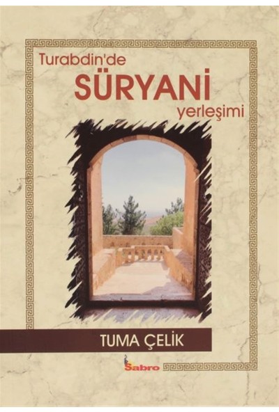 Turabdin'de Süryani Yerleşimi - Tuma Çelik