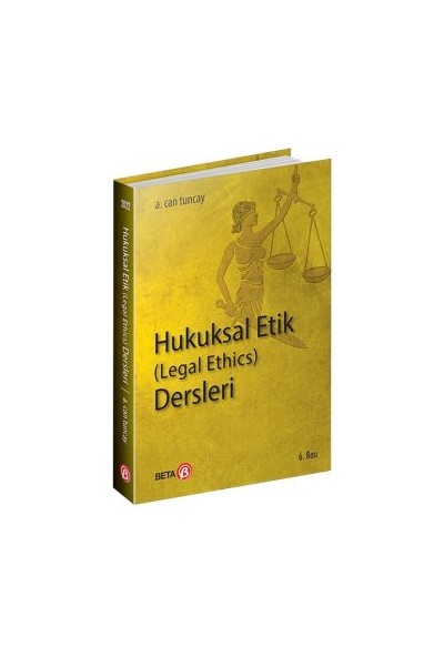 Hukuksal Etik (Legal Ethics) Dersleri - A.. Can Tuncay