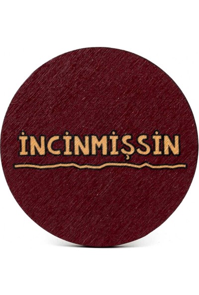 Palto Tasarım Incinmişsin Ahşap Bardak Altlığı