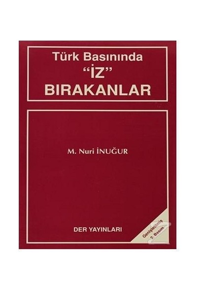 Türk Basınında Iz Bırakanlar - M. Nuri Inuğur Türk Basınında Iz Bırakanlar - M. Nuri Inuğur