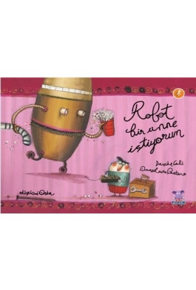 Robot Bir Anne Istiyorum - Edizioni Arka Robot Bir Anne Istiyorum - Edizioni Arka