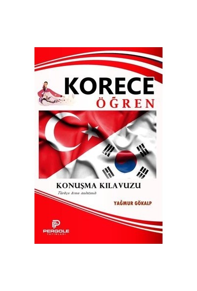 Korece Öğren - Konuşma Kılavuzu - Yağmur Gökalp Korece Öğren - Konuşma Kılavuzu - Yağmur Gökalp