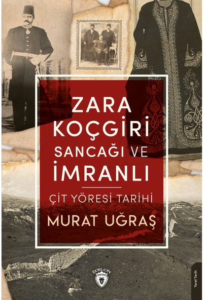 Zara Koçgiri Sancağı ve Imranlı Çit Yöresi Tarihi - Murat Uğraş