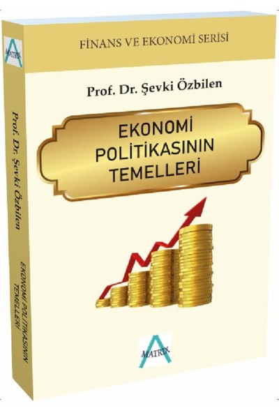 Ekonomi Politikasının Temelleri - Şevki Özbilen Ekonomi Politikasının Temelleri - Şevki Özbilen