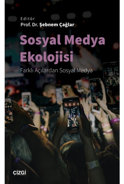 Sosyal Medya Ekolojisi - Şebnem Çağlar Sosyal Medya Ekolojisi - Şebnem Çağlar