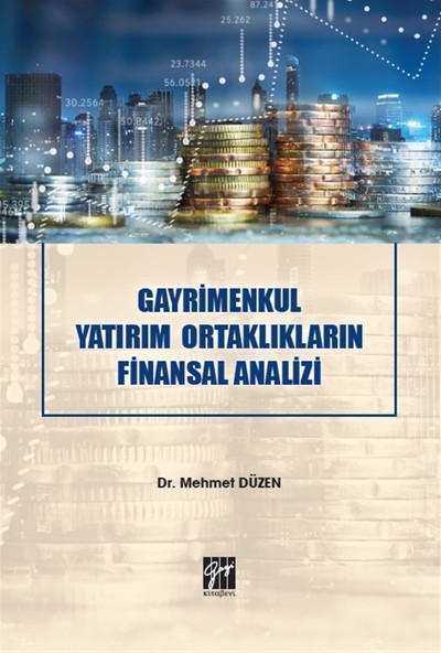 Gayrimenkul Yatırım Ortaklıkların Finansal Analizi - Mehmet Düzen Gayrimenkul Yatırım Ortaklıkların Finansal Analizi - Mehmet Düzen