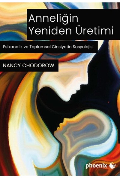 Anneliğin Yeniden Üretimi - Nancy Chodorow