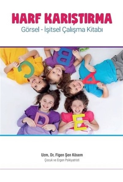 Harf Karıştırma - Görsel-Işitsel Çalışma Kitabı - Figen Şen Kösem