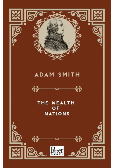 The Wealth Of Nations - Adam Smith