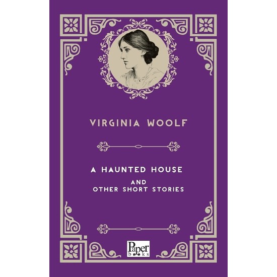 A Haunted House And Other Short Stories - Virginia Woolf Kitabı