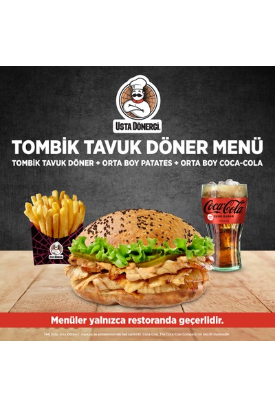 Usta Dönerci Tavuk Tombik Menü (Tavuk Tombik Döner + Orta Boy Patates + Orta Boy Coca-Cola) (Gel-Al Serviste Geçerlidir) Usta Dönerci Tavuk Tombik Menü (Tavuk Tombik Döner + Orta Boy Patates + Orta Boy Coca-Cola) (Gel-Al Serviste Geçerlidir)