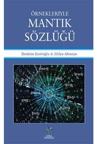 Örnekleriyle Mantık Sözlüğü - Ibrahim Emiroğlu Örnekleriyle Mantık Sözlüğü - Ibrahim Emiroğlu