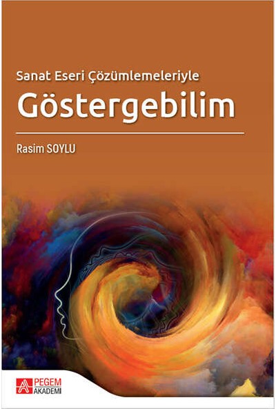 Pegem Akademi Yayıncılık Sanat Eseri Çözümlemeleriyle Göstergebilim Pegem Akademi Yayıncılık Sanat Eseri Çözümlemeleriyle Göstergebilim
