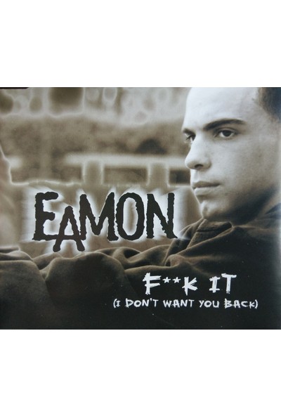Eamon – F**k It (I Don't Want You Back) CD (Single)