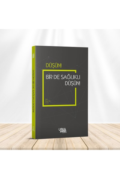 Düşün Bir De Sağlıklı Düşün! (Lise Düzeyi) Düşün Bir De Sağlıklı Düşün! (Lise Düzeyi)