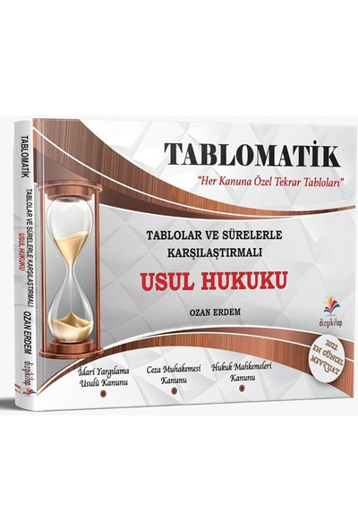 Tablomatik Tablolar ve Sürelerle Karşılaştırmalı Usul Hukuku - Ozan Erdem Tablomatik Tablolar ve Sürelerle Karşılaştırmalı Usul Hukuku - Ozan Erdem