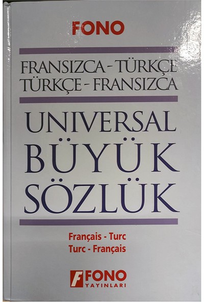 Fono Yayınları Fransızca - Türkçe / Türkçe - Fransızca Universal Büyük Sözlük (Ciltli)