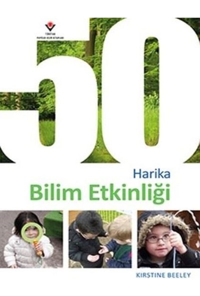 50 Harika Bilim Etkinliği Tübitak Yayınları 50 Harika Bilim Etkinliği Tübitak Yayınları