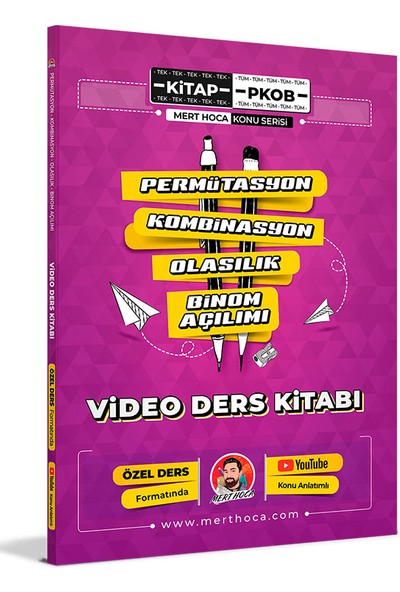 Mert Hoca Yayınları Permütasyon Kombinasyon Olasılık Binom Açılımı Video Ders Kitabı Mert Hoca Yayınları Permütasyon Kombinasyon Olasılık Binom Açılımı Video Ders Kitabı
