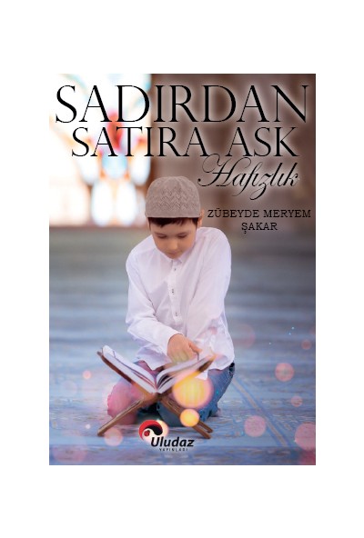 Sadırdan Satıra Aşk Hafızlık - Zübeyde Meryem Şakar