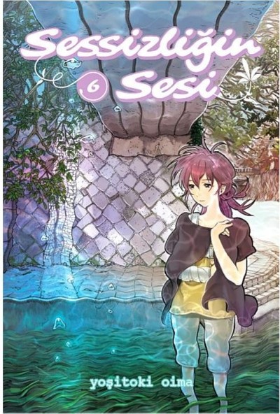 Sessizliğin Sesi Cilt 6 - Yoşitoki Oima