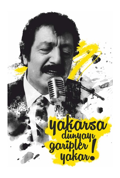 Hayat Poster Müslüm Gürses Yakarsa Dünyayı Garipler Yakar 30 x 45 cm Kuşe Poster Silindir Kutulu Kargo