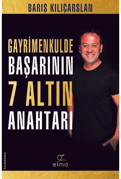 Gayrimenkulde Başarının 7 Altın Anahtarı - Barış Kılıçarslan