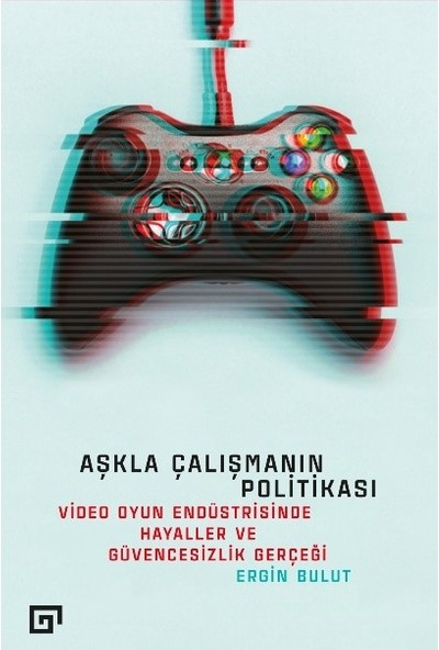 Aşkla Çalışmanın Politikası - Ergin Bulut