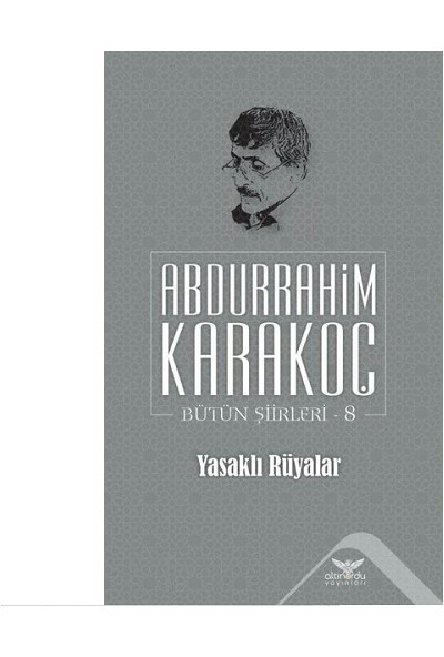 Yasaklı Rüyalar - Bütün Şiirleri 8 - Abdurrahim Karakoç