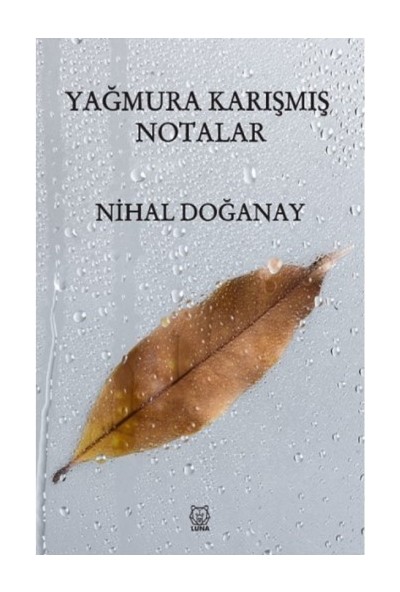 Yağmura Karışmış Notalar - Nihal Doğanay Yağmura Karışmış Notalar - Nihal Doğanay