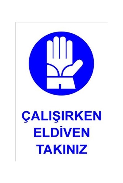 İş Güvenliği Sepeti Çalışırken Eldiven Takınız Levhası