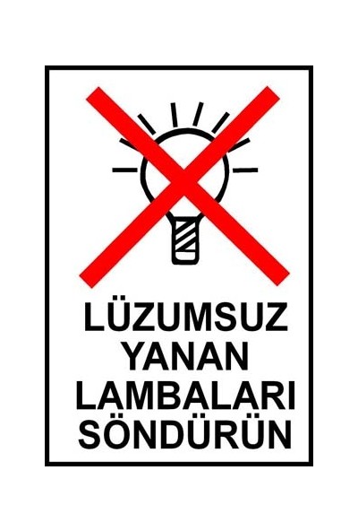 İş Güvenliği Sepeti Lüzumsuz Yanan Lambaları Söndürün Levhası İş Güvenliği Sepeti Lüzumsuz Yanan Lambaları Söndürün Levhası
