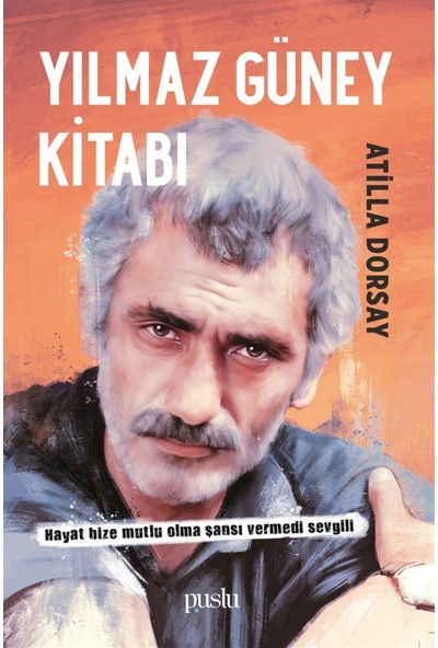 Yılmaz Güney Kitabı - Atilla Dorsay