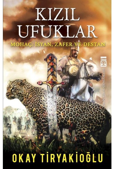 Kızıl Ufuklar – Mohaç: İsyan Zafer Ve Destan Kızıl Ufuklar – Mohaç: İsyan Zafer Ve Destan