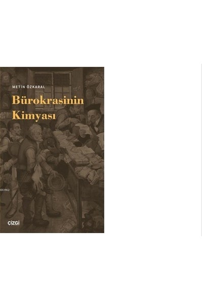 Çizgi Kitabevi Yayınları Bürokrasinin Kimyası Çizgi Kitabevi Yayınları Bürokrasinin Kimyası