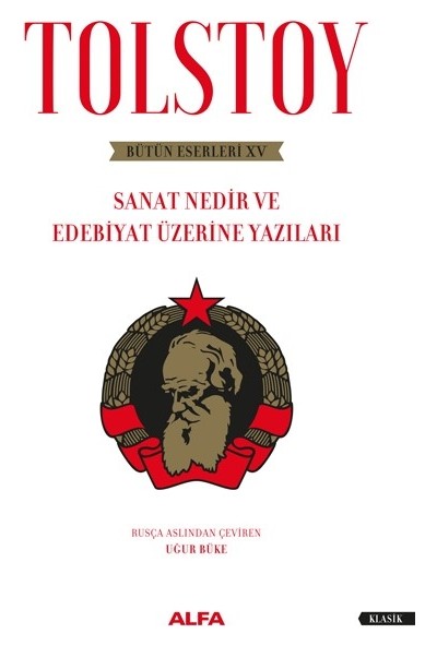 Tolstoy Bütün Eserleri XV Sanat Nedir ve Edebiyat Üzerine Yazıları Tolstoy Bütün Eserleri XV Sanat Nedir ve Edebiyat Üzerine Yazıları