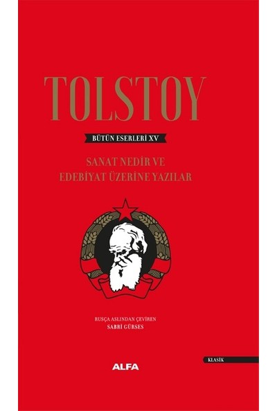 Tolstoy Bütün Eserleri XV Sanat Nedir ve Edebiyat Üzerine Yazıları (Ciltli) Tolstoy Bütün Eserleri XV Sanat Nedir ve Edebiyat Üzerine Yazıları (Ciltli)