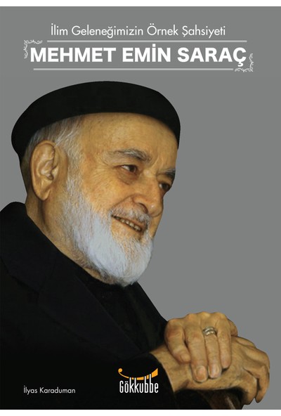 Ilim Geleneğimizin Örnek Şahsiyeti Mehmet Emin Saraç
