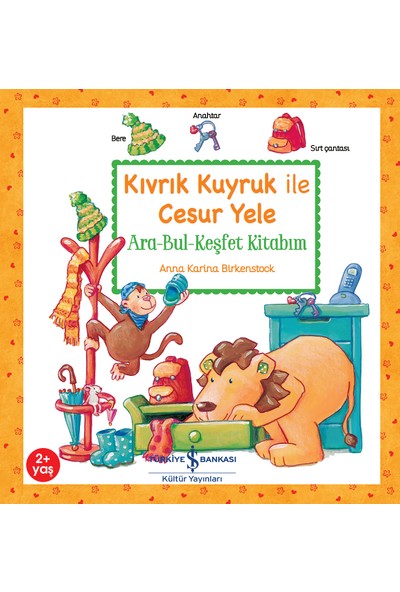 Kıvrık Kuyruk İle Cesur Yele – Ara-Bul-Keşfet Kitabım - Anna Karına Bırkenstock Kıvrık Kuyruk İle Cesur Yele – Ara-Bul-Keşfet Kitabım - Anna Karına Bırkenstock