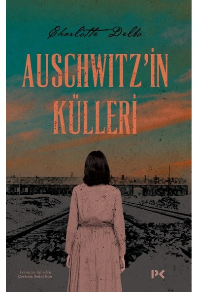 Auschwitz'in Külleri - Charlotte Delbo