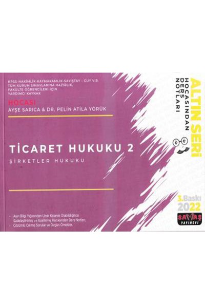 Altın Seri Hocasından Ders Notları Ticaret Hukuku 2 Şirketler Hukuku