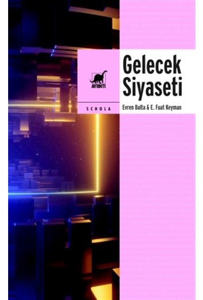 Gelecek Siyaseti - Evren Balta Gelecek Siyaseti - Evren Balta