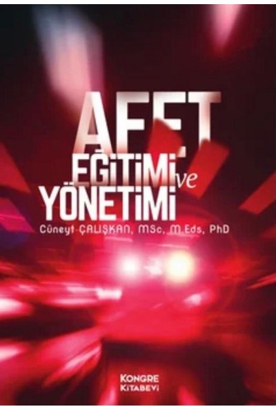 Kongre Kitabevi Yayınları Afet Eğitimi ve Yönetimi - Cüneyt Çalışkan