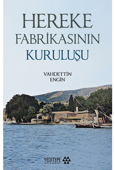 Hereke Fabrikasının Kuruluşu - Vahdettin Engin Hereke Fabrikasının Kuruluşu - Vahdettin Engin