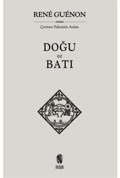 Doğu ve Batı - Rene Guenon Doğu ve Batı - Rene Guenon